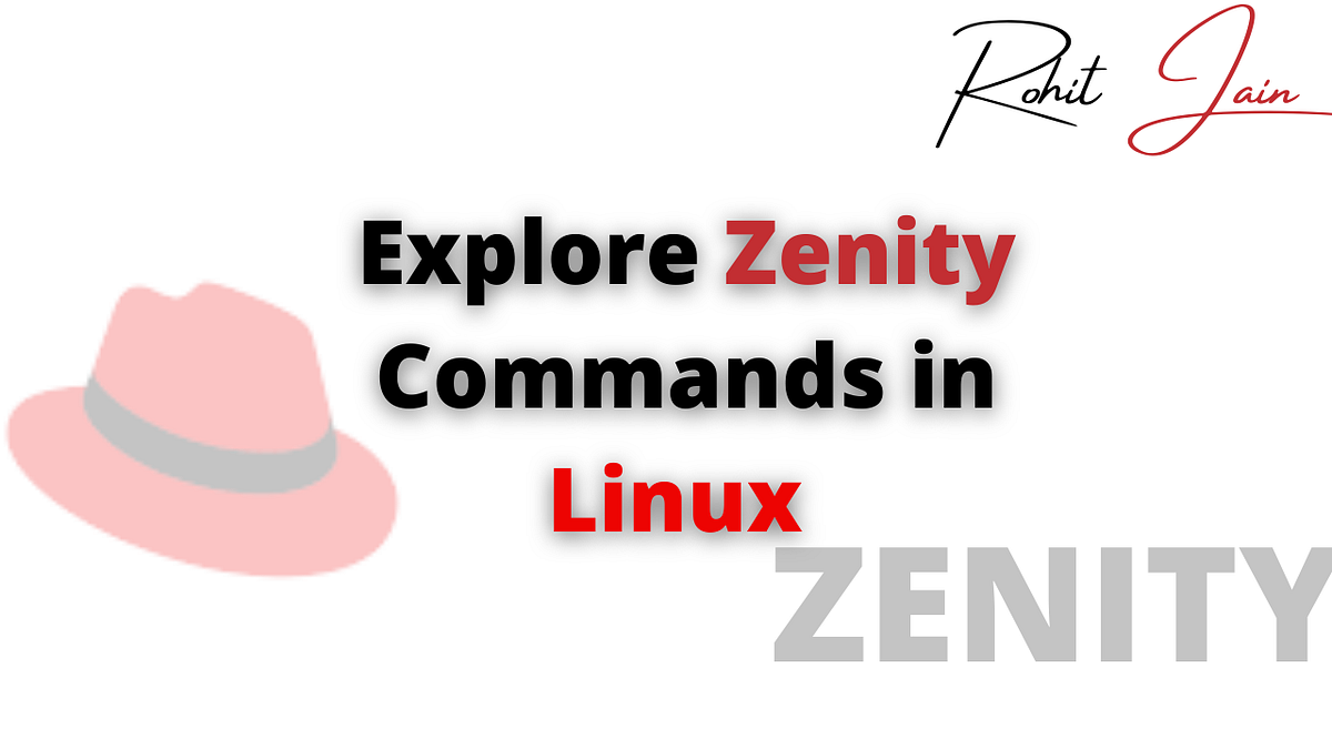 Zenity. In this article, we will discuss some… | by Rohit Jain | Medium