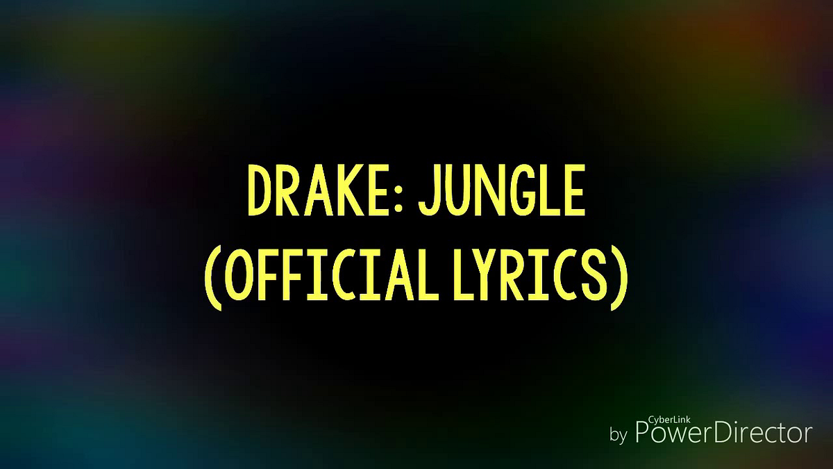 Jungle drake lyrics | Medium