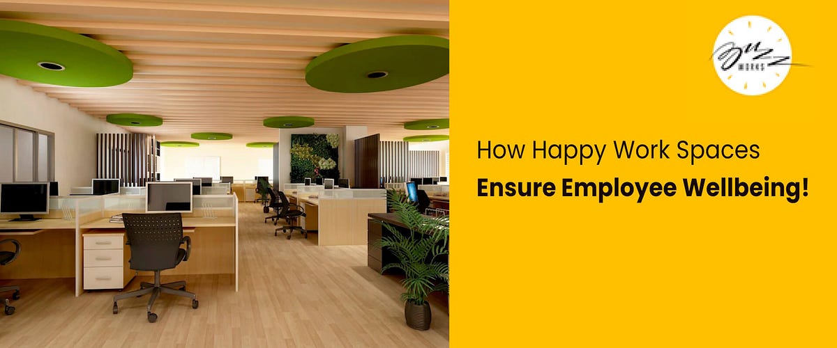 How Happy Work Spaces Ensure Employee Wellbeing! - BuzzWorks Commercial ...