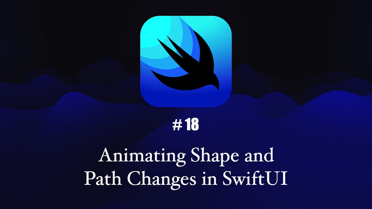 Animating Shape and Path Changes in SwiftUI | by Mohamed Hamdouchi | Medium