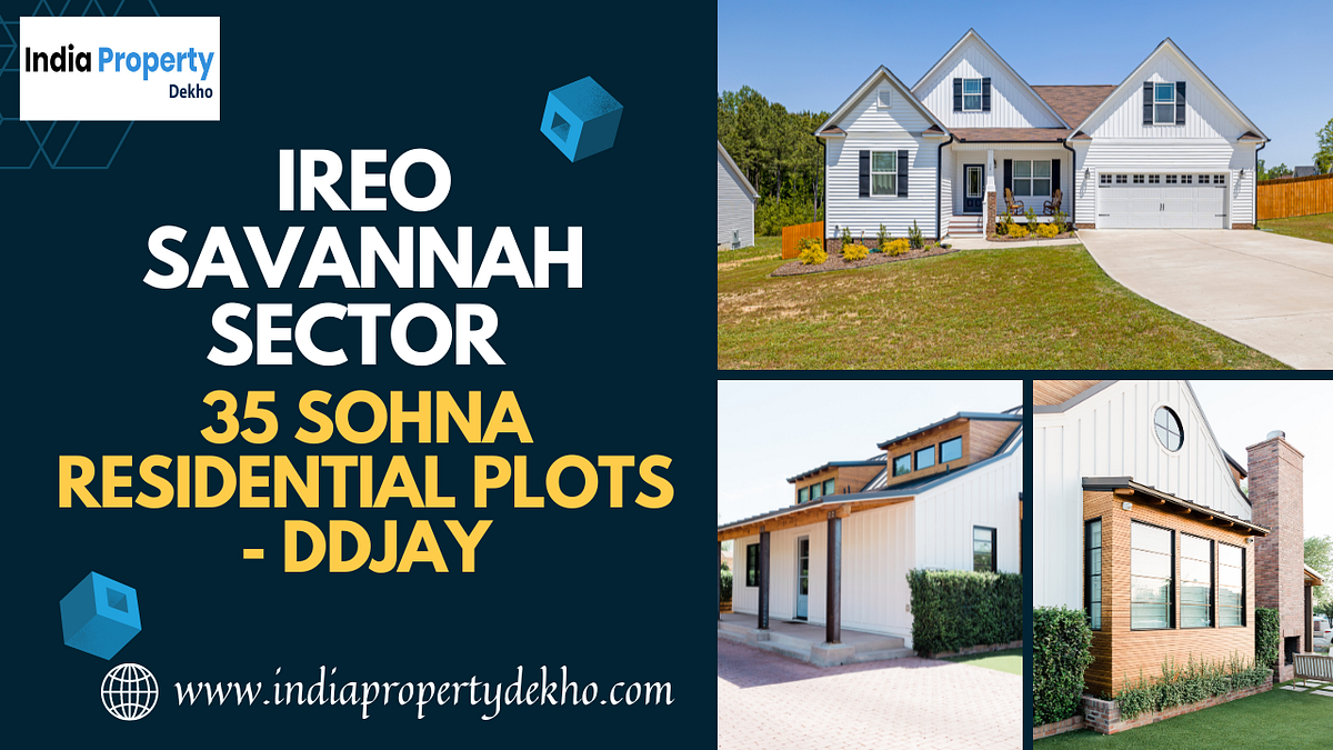 Ireo Savannah Sector 35 Sohna Residential Plots — DDJAY | by Ram Kumar | Medium