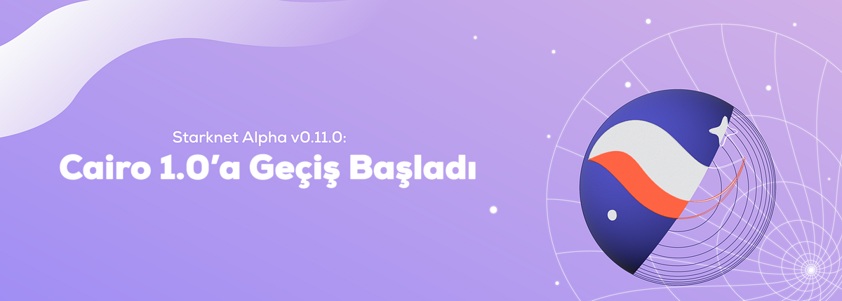Starknet Alpha v0.11.0: Cairo 1.0’a Geçiş Başladı | by 0xemre ...
