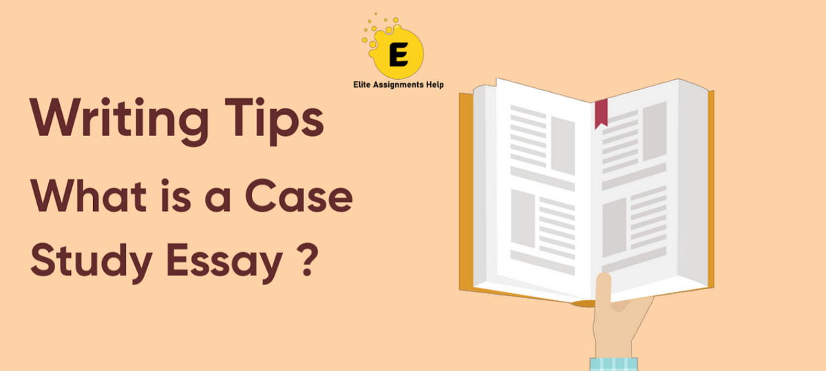 Writing Tips : What is a Case Study Essay ? | by Elite Assignments Help ...