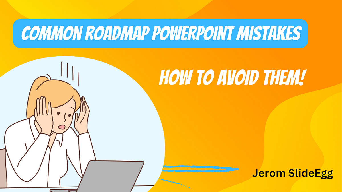 Common Roadmap PowerPoint Mistakes and How to Avoid Them | by Jerom Slideegg | Jul, 2024 | Medium