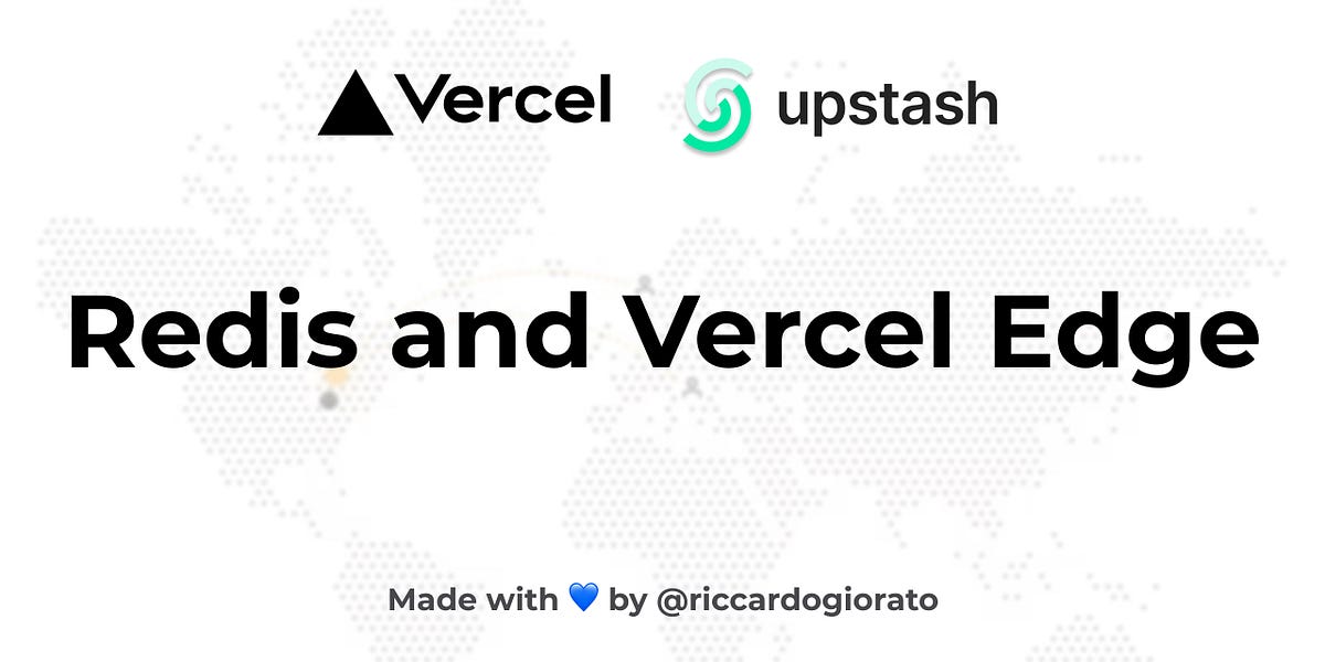 How to use Redis with Vercel Edge | by Riccardo Giorato | Geek Culture | Medium