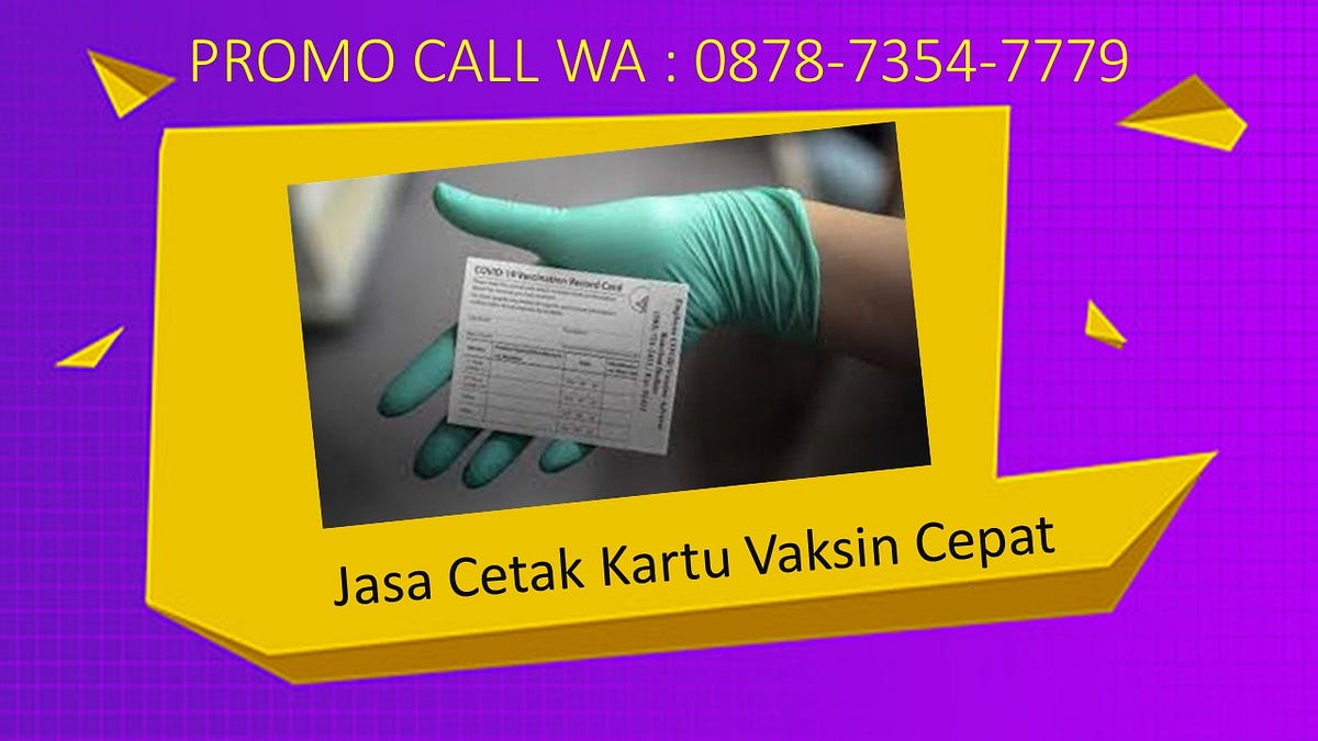PROMO, CALL WA, : 0878–7354–7779, Kartu Vaksin covid 19, Kartu Vaksin covid 19 Bogor, Kartu ...