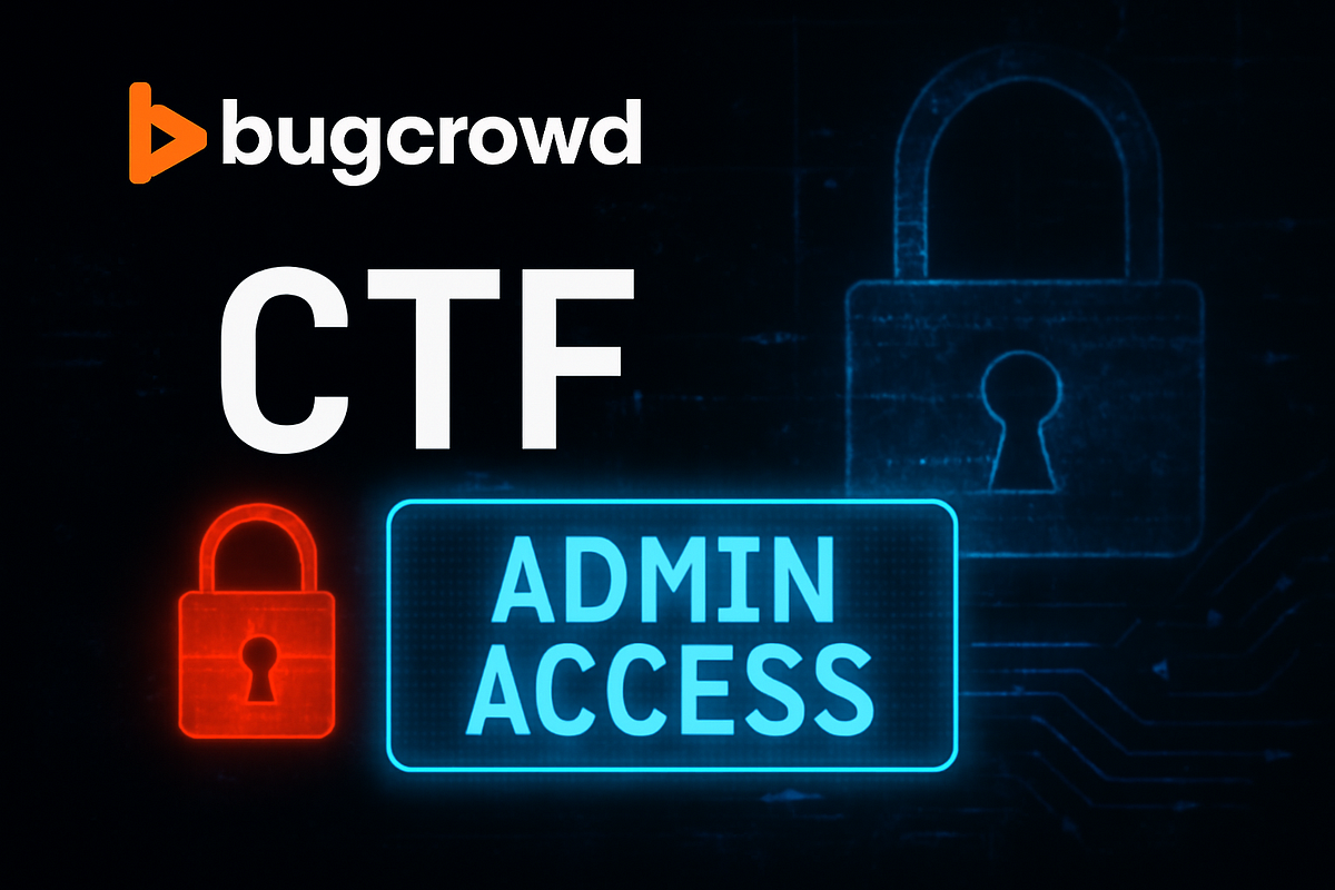 Bugcrowd CTF 2025 has simplest admin access ctf ever | InfoSec Write-ups