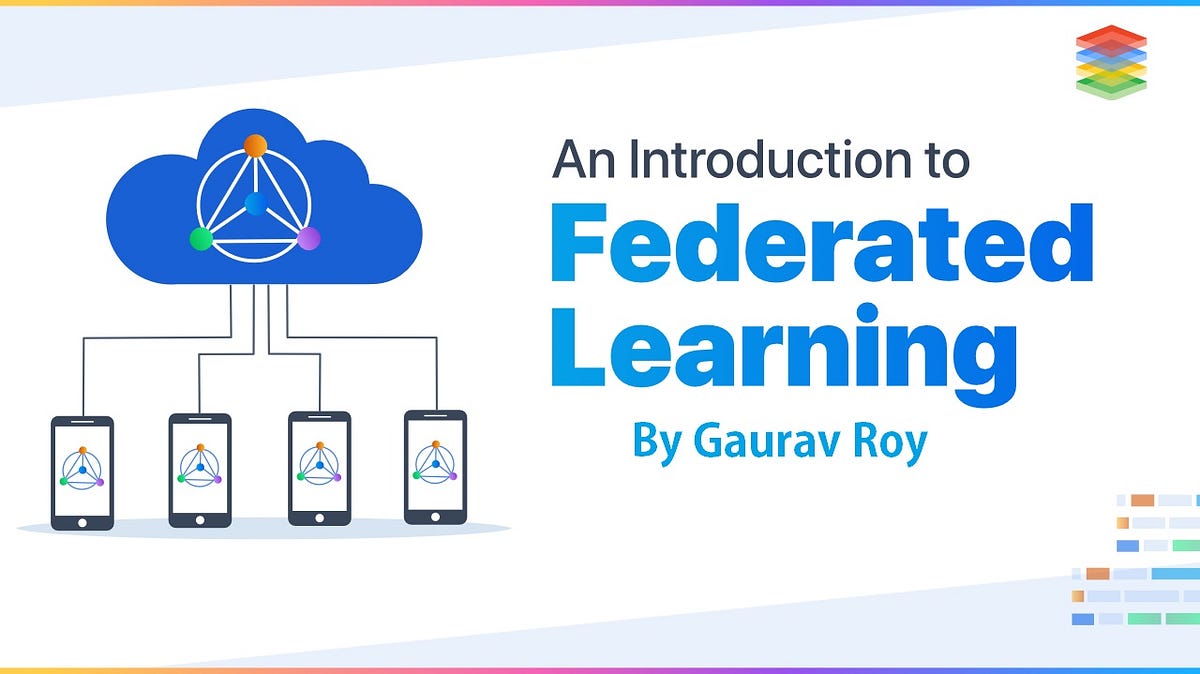 Federated Learning: A New Paradigm in Machine Learning | by Gaurav Roy ...