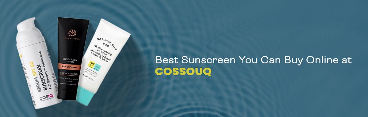The 6 Best Sunscreen You Can Buy Online at COSSOUQ | by Cossouq | Medium