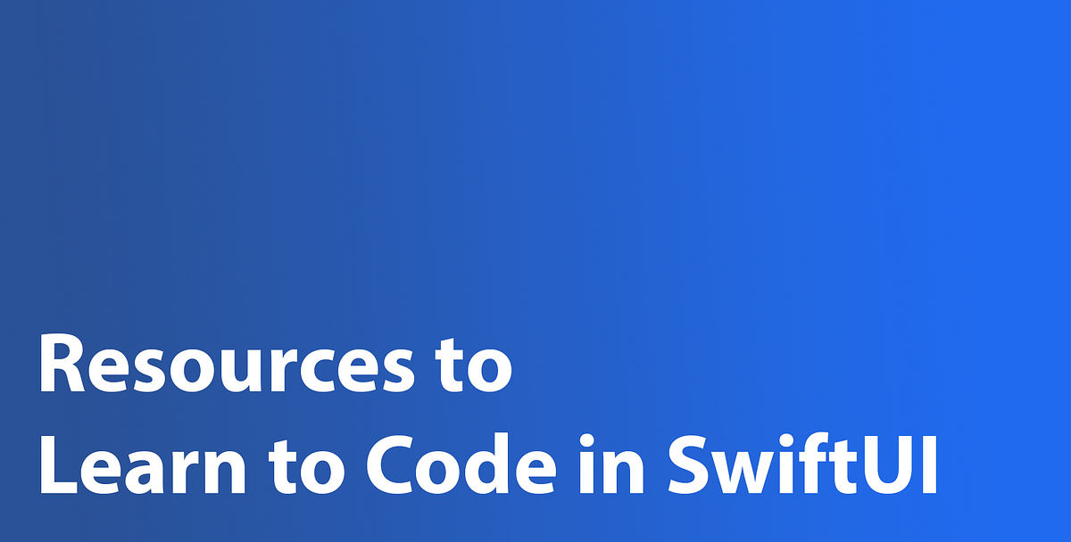 5 Resources to Learn to Code in SwiftUI | by hejrene | Rene | Nov, 2023 | Medium
