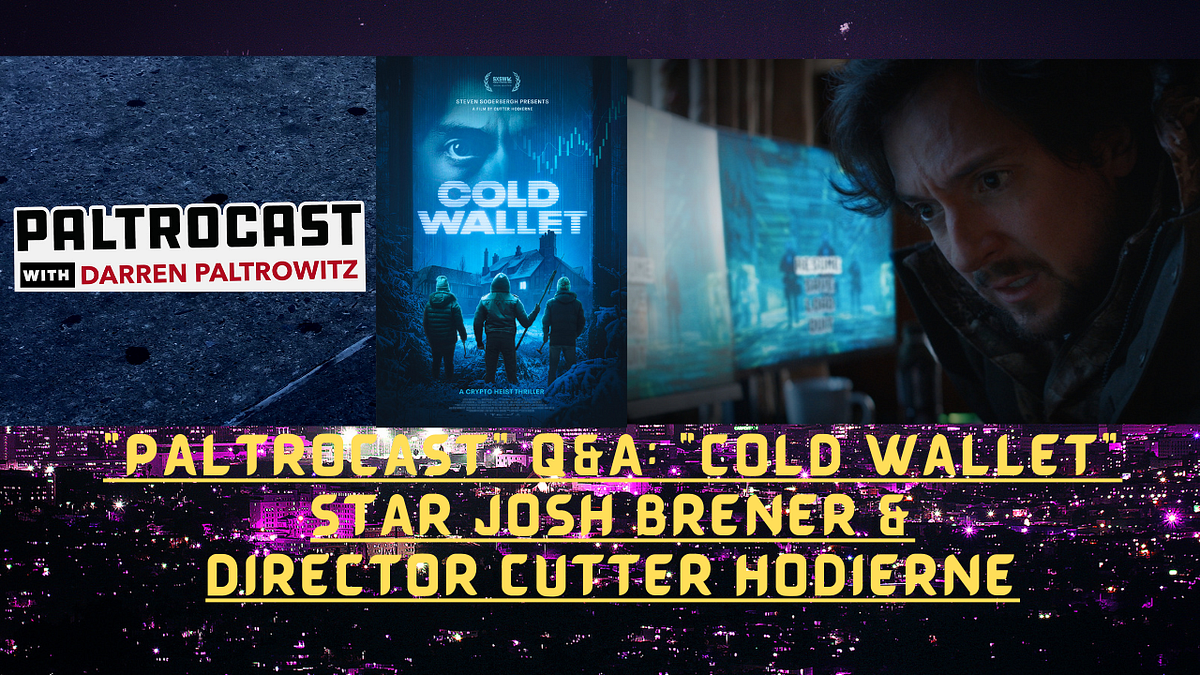 Q&A: “Cold Wallet” Star Josh Brener & Director Cutter Hodierne | by ...