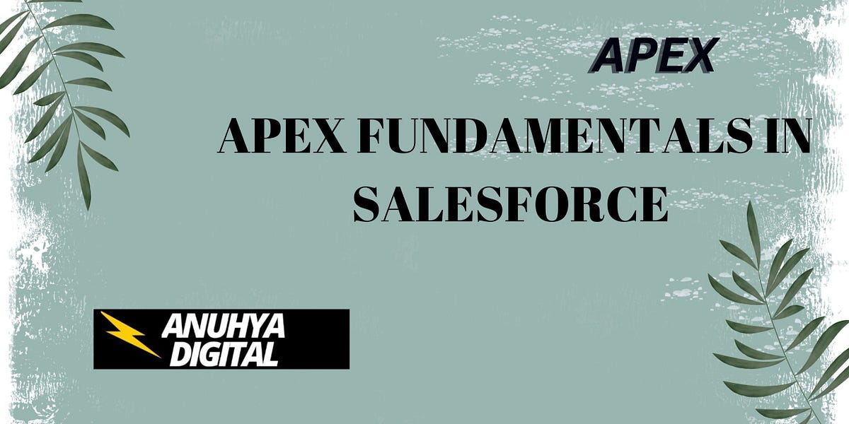 Apex Fundamentals in Salesforce. In our previous blog post we had… | by Anuhya digital | Sep ...