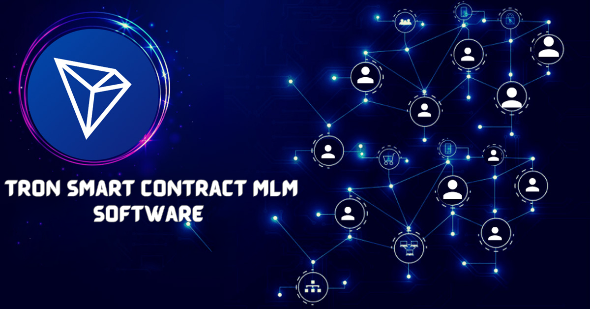 Tron Smart Contract MLM Software: Revolutionizing Network Marketing ...