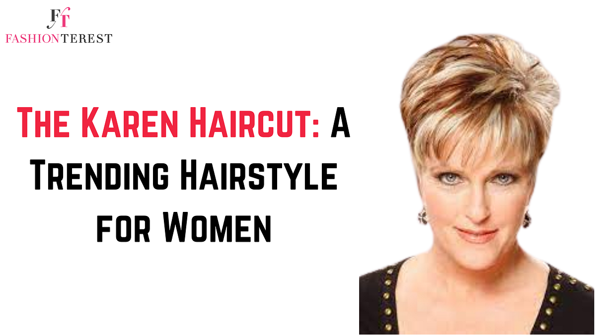The Karen Haircut: A Trending Hairstyle for Women | by fashionterest ...