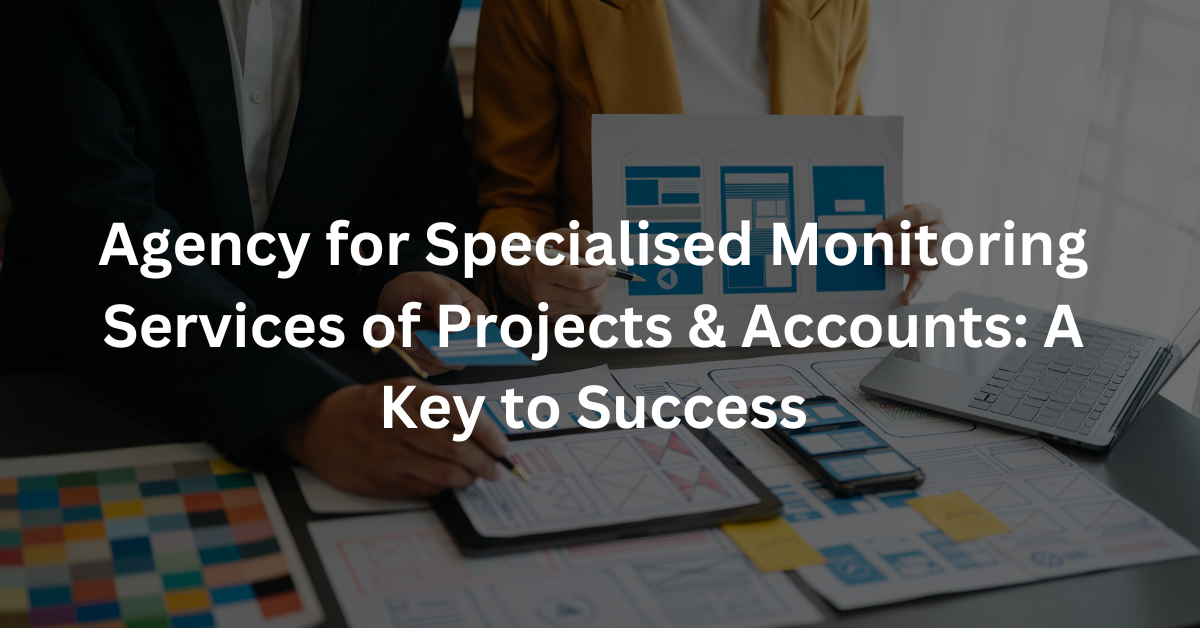 Agency for Specialised Monitoring Services of Projects & Accounts: A ...