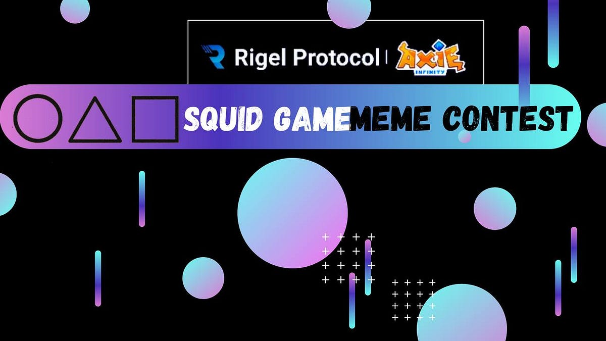 Rigel Protocol Axie Infinity “Squid Game” Meme Contest is on! Join in ...