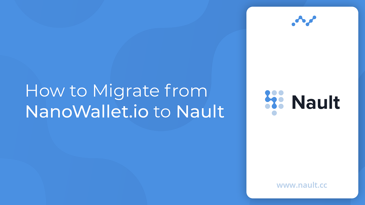 How to Migrate from NanoWallet.io to Nault | by Json (Joohansson ...