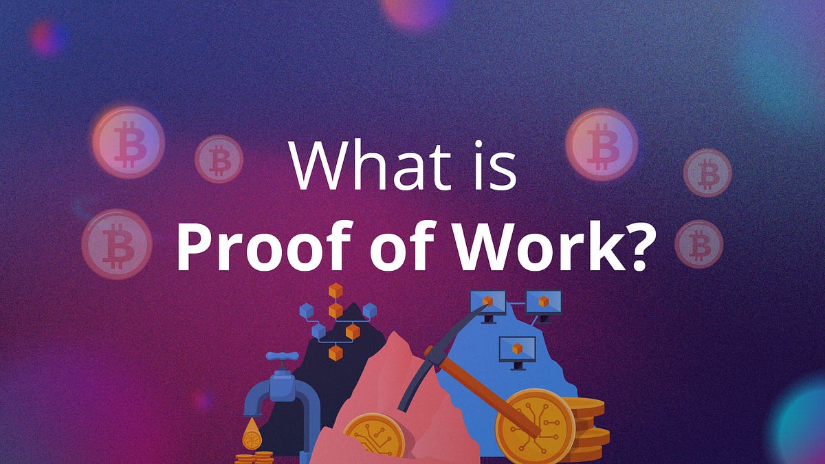 What is Proof of Work?. Everything you need to know about Proof… | by ...