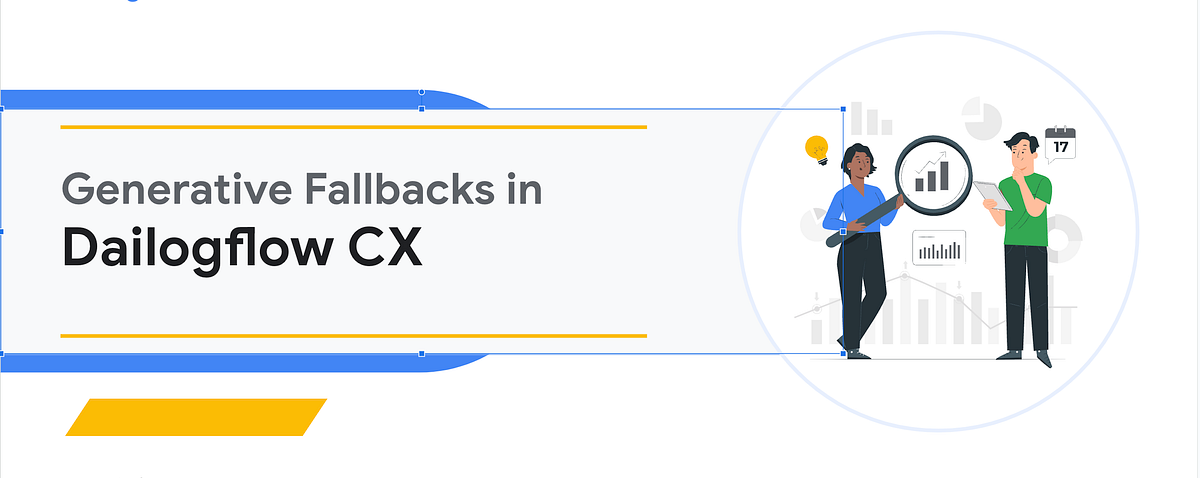 The Ultimate Guide to Using Generative Fallbacks in Dialogflow CX | by Gaurav Verma | Google ...