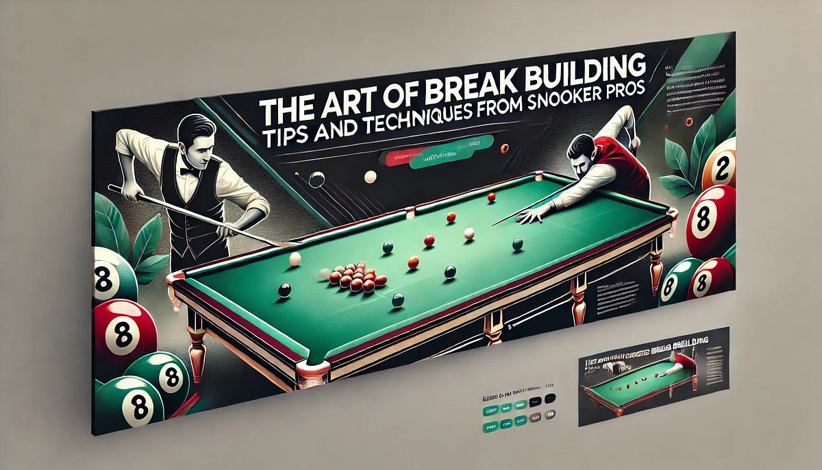 The Art of Break Building: Tips and Techniques from Snooker Pros | by ...