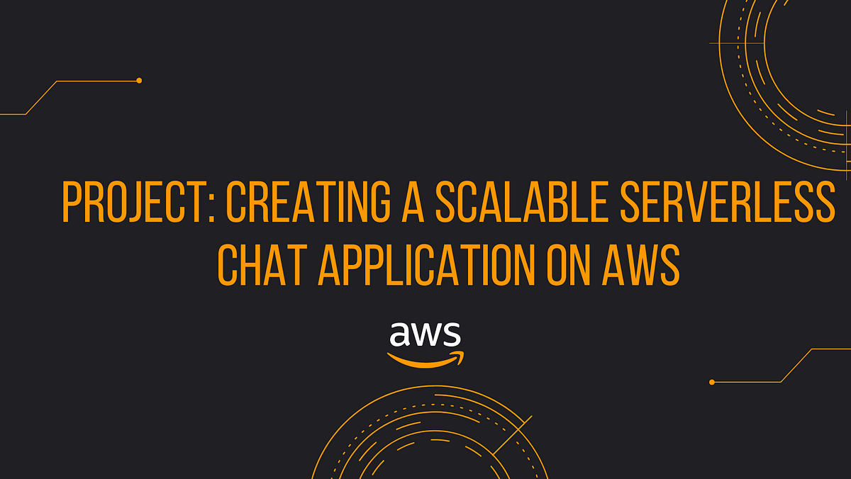 How to Build a Serverless Chat Application | by Ashwani kumar singh | Aug, 2024 | Medium