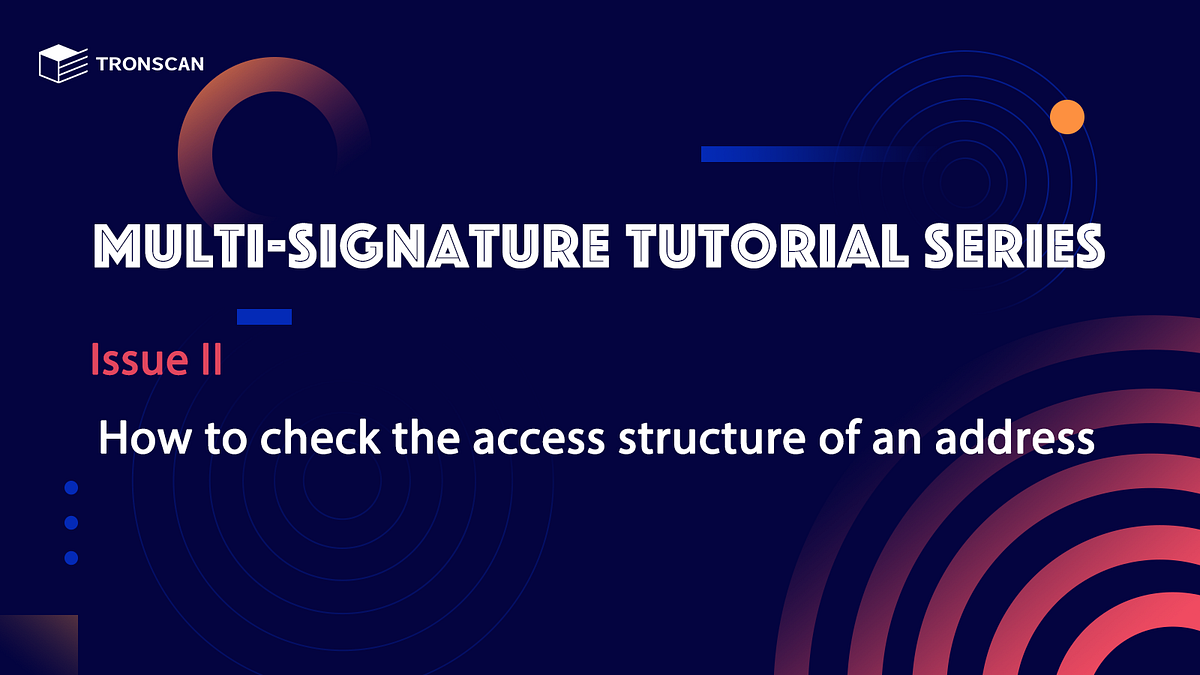 How to Check the Access Structure of an Address | by TRONSCAN | Medium