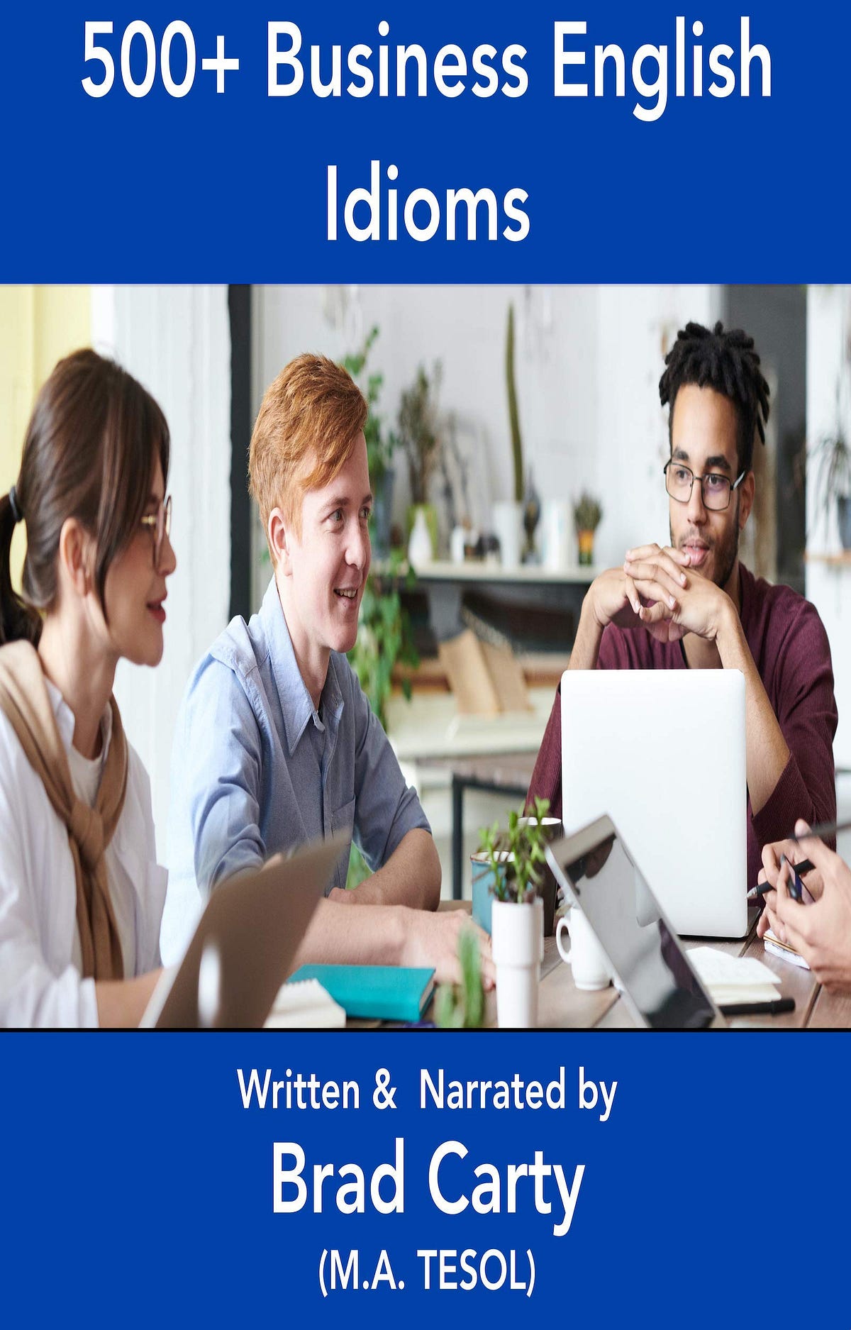 [DOWNLOAD][BEST]} 500+ Business English Idioms | by Reneecurtis | Jan, 2024 | Medium