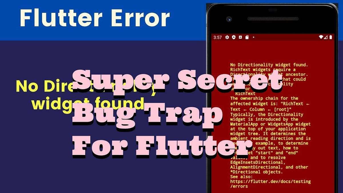 Super Secret Bug Trap For Flutter | by Fred Grott | Geek Culture | Medium