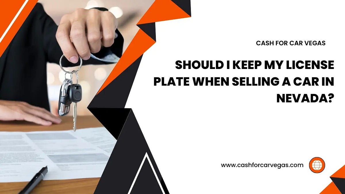 Navigating License Plate Policies When Selling a Car in Nevada - Cash ...