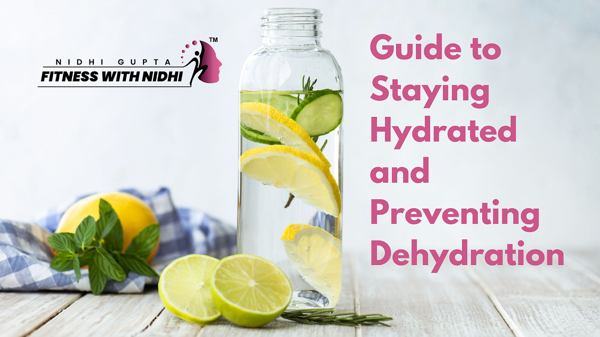Guide to Staying Hydrated and Preventing Dehydration | by Nidhi Gupta ...