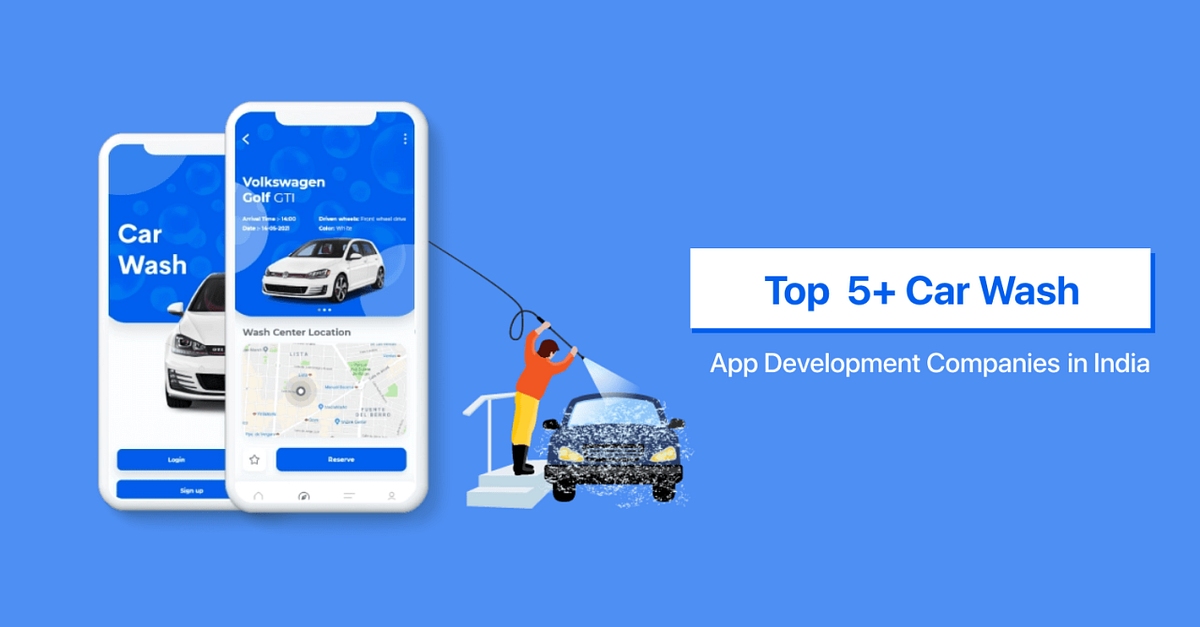 Top 5+ Car Wash App Development Companies in India | by Ankit Sachan ...