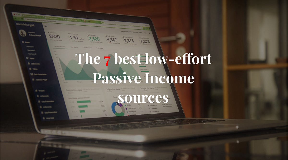 7 of the best low effort passive income sources in the UK 2022 | by ...