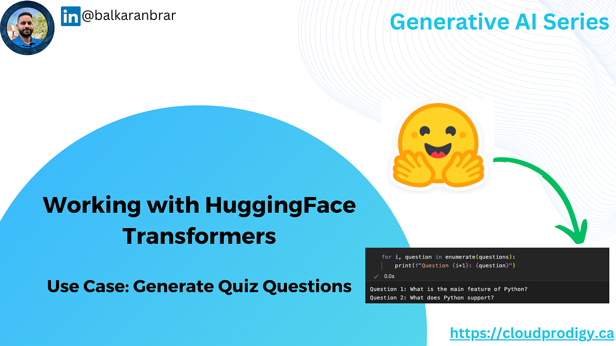 Working with HuggingFace Transformers | by Balkaran Brar | Medium