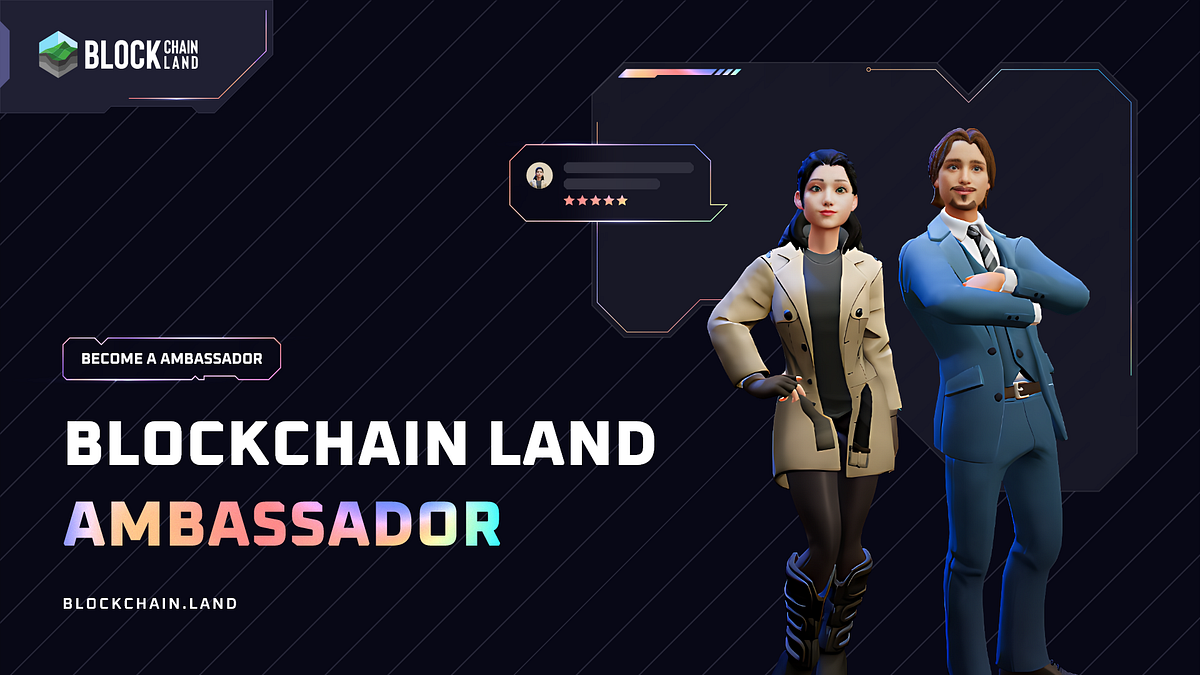 Blockchain Land’s Ambassador Program for Web3 Influencers is now live! | by Blockchain Land | Medium