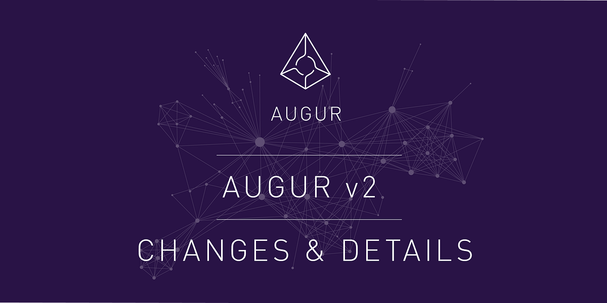 Augur v2 Details. Twelve weeks after the initial… | by Augur | Medium