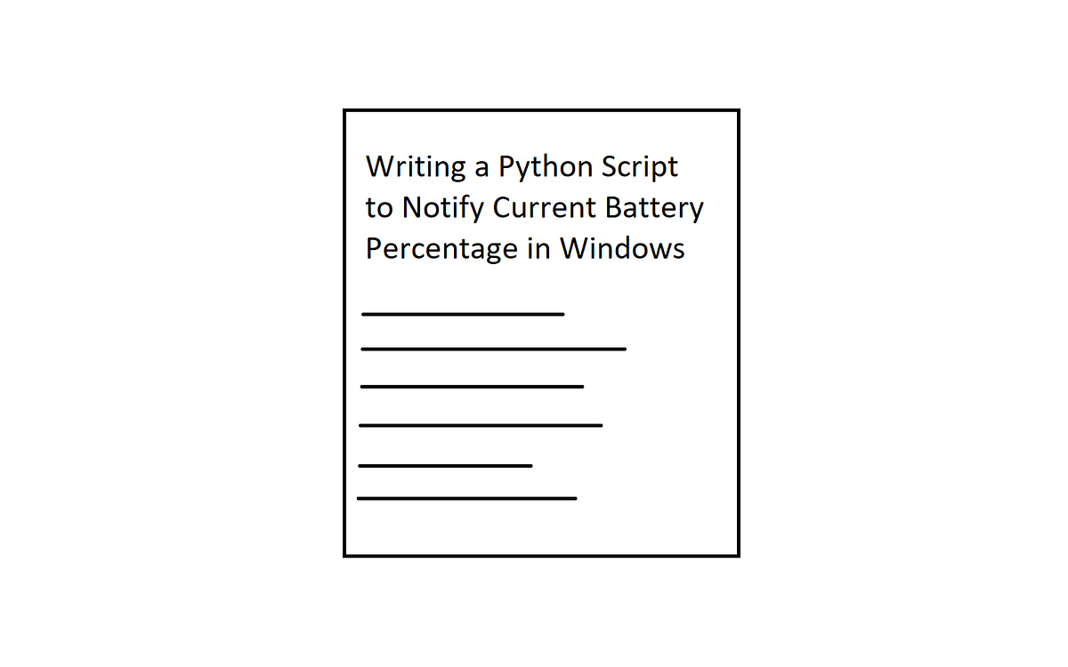 Write a Python Script to Notify the Current Battery Percentage in Windows | by Andrew Dass | Medium