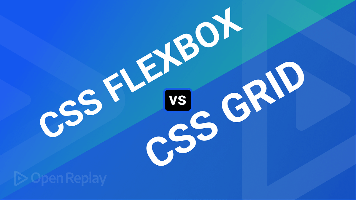 CSS Flexbox vs. CSS Grid. Comparing CSS Flexbox and CSS Grid | by David Jaja | StackAnatomy | Medium