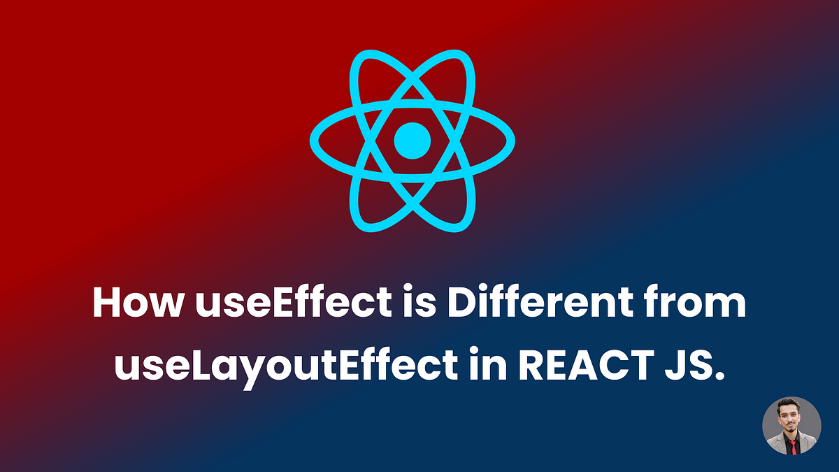 How Useeffect Is Different From Uselayouteffect In React Js By Asif Ali Medium