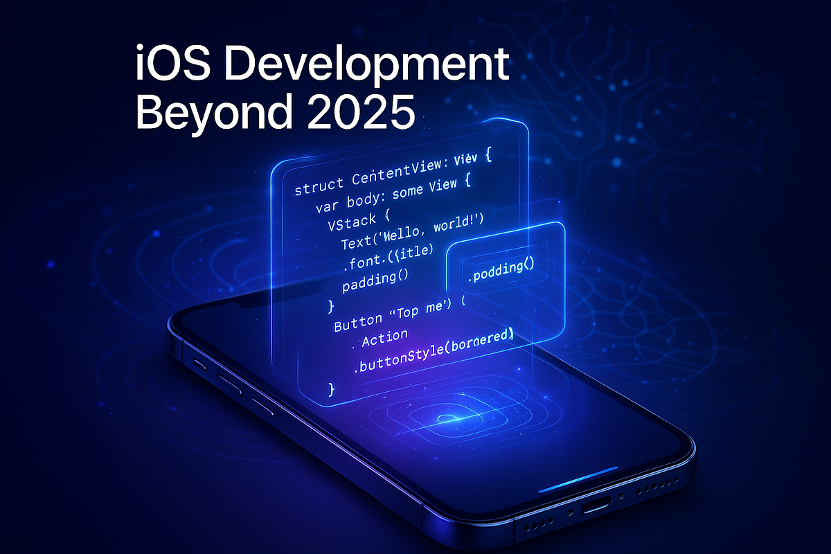 The Future of iOS Development: Trends to Watch Beyond 2025 | Medium