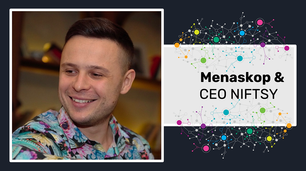 Menaskop interview with NIFTSY CEO, A. Shedogubov | by Envelop DAO | Medium