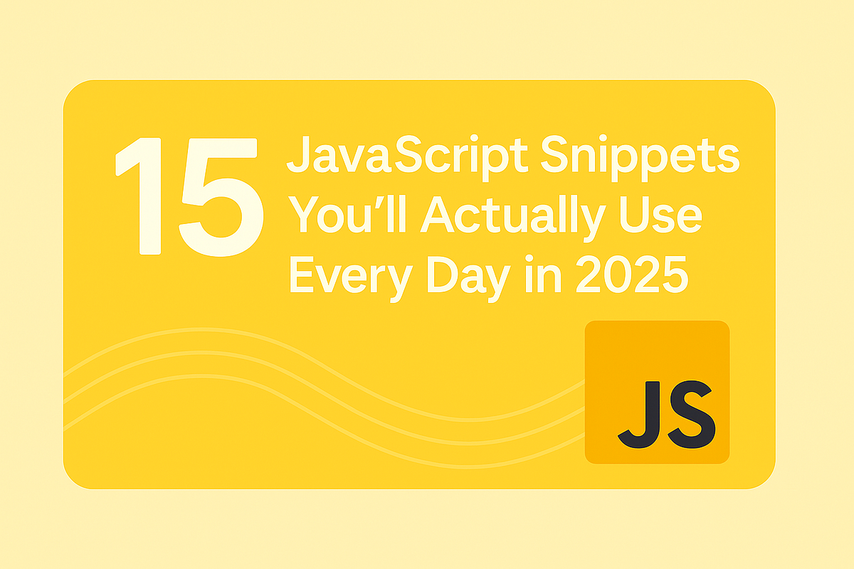 15 JavaScript Snippets You’ll Actually Use Every Day in 2025 | by Suresh Kumar Ariya Gowder ...
