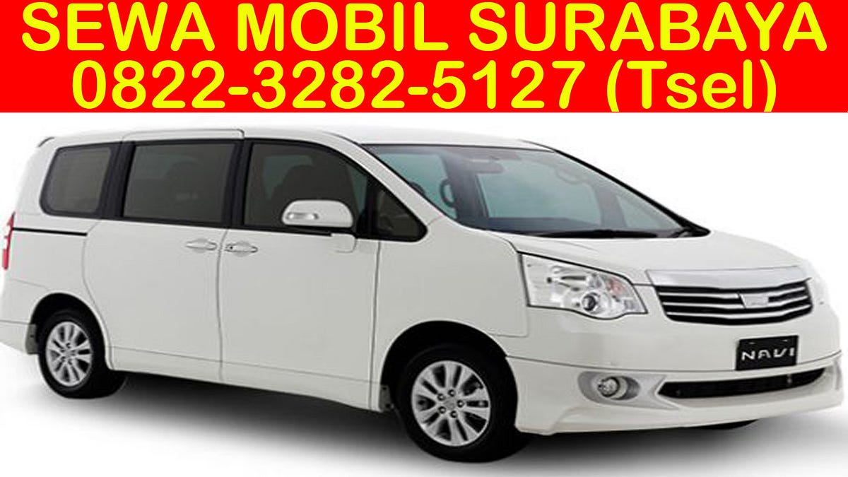 0822–3282–5127 (Tsel), Persewaan Mobil Surabaya | by Jasa Sewa Mobil ...