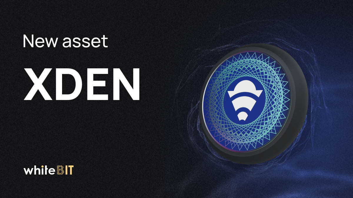 🎉 Hello, XDEN 🎉 - WhiteBIT - Medium