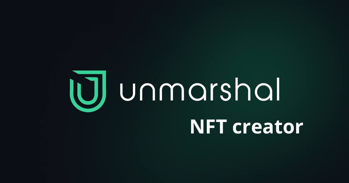 Unmarshal network NFT creator. If you have been in the space for the ...