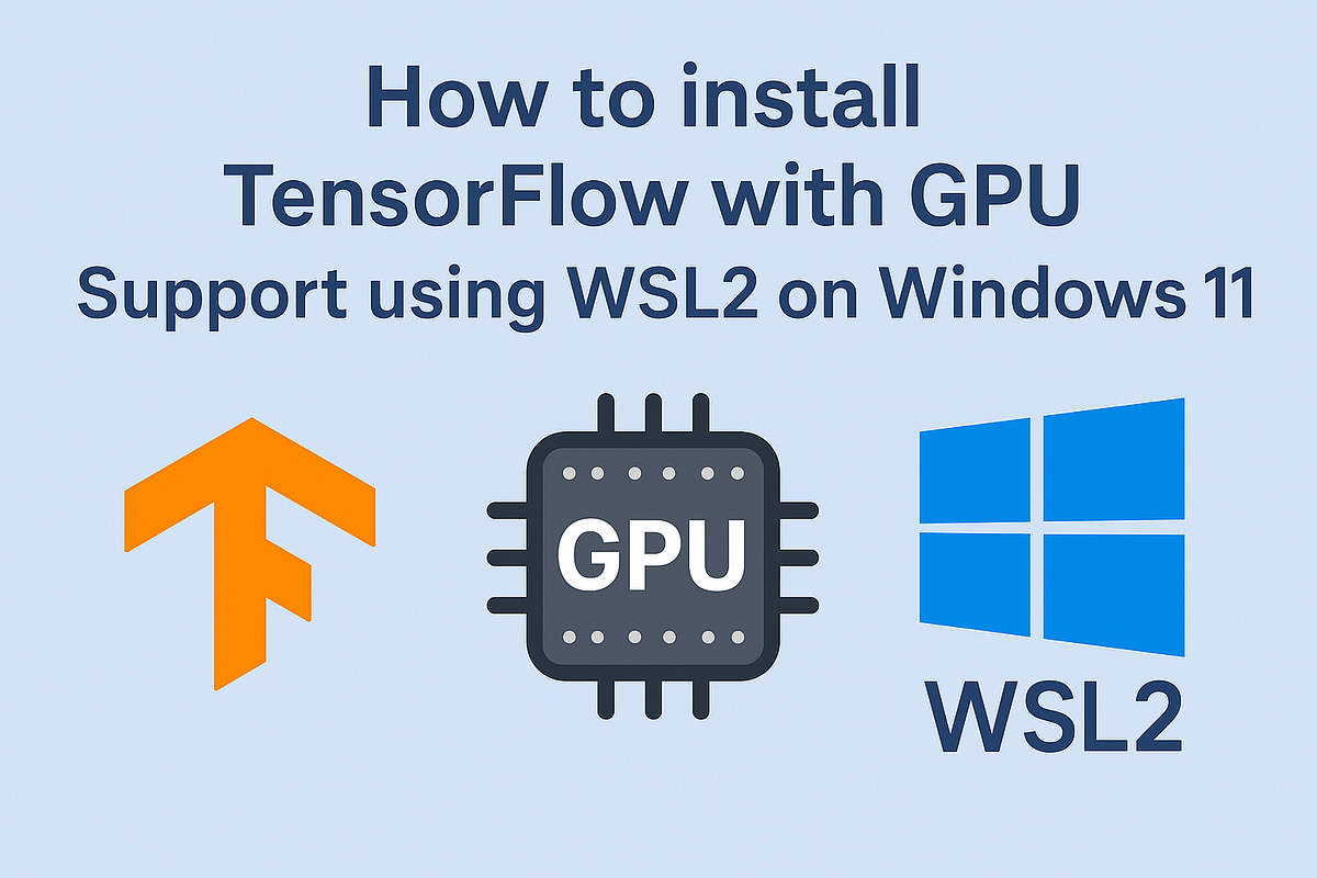 How to install TensorFlow with GPU Support using WSL2 on Windows 11 ...