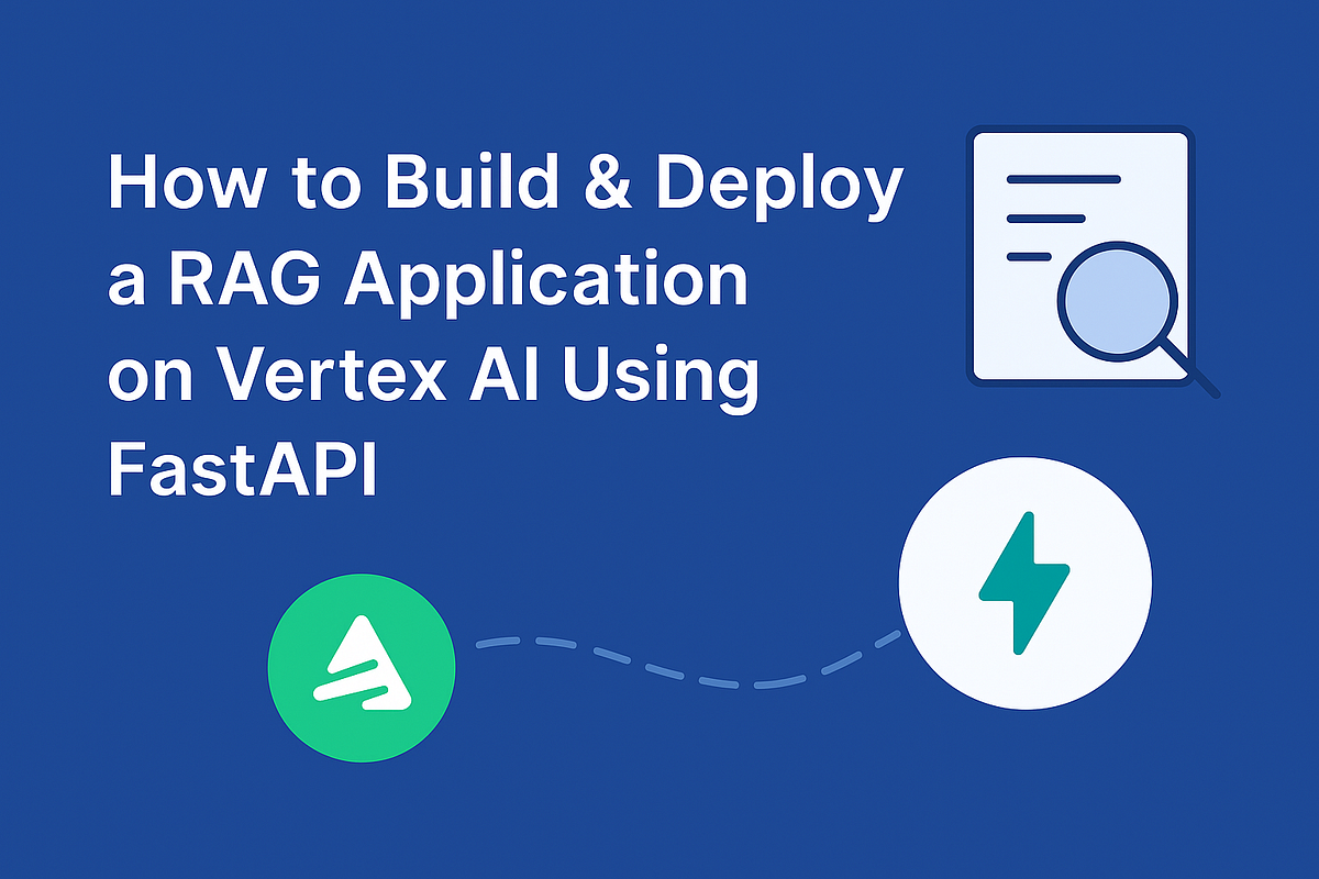 🧠🚀 How to Build & Deploy a RAG Application on Vertex AI Using FastAPI ...
