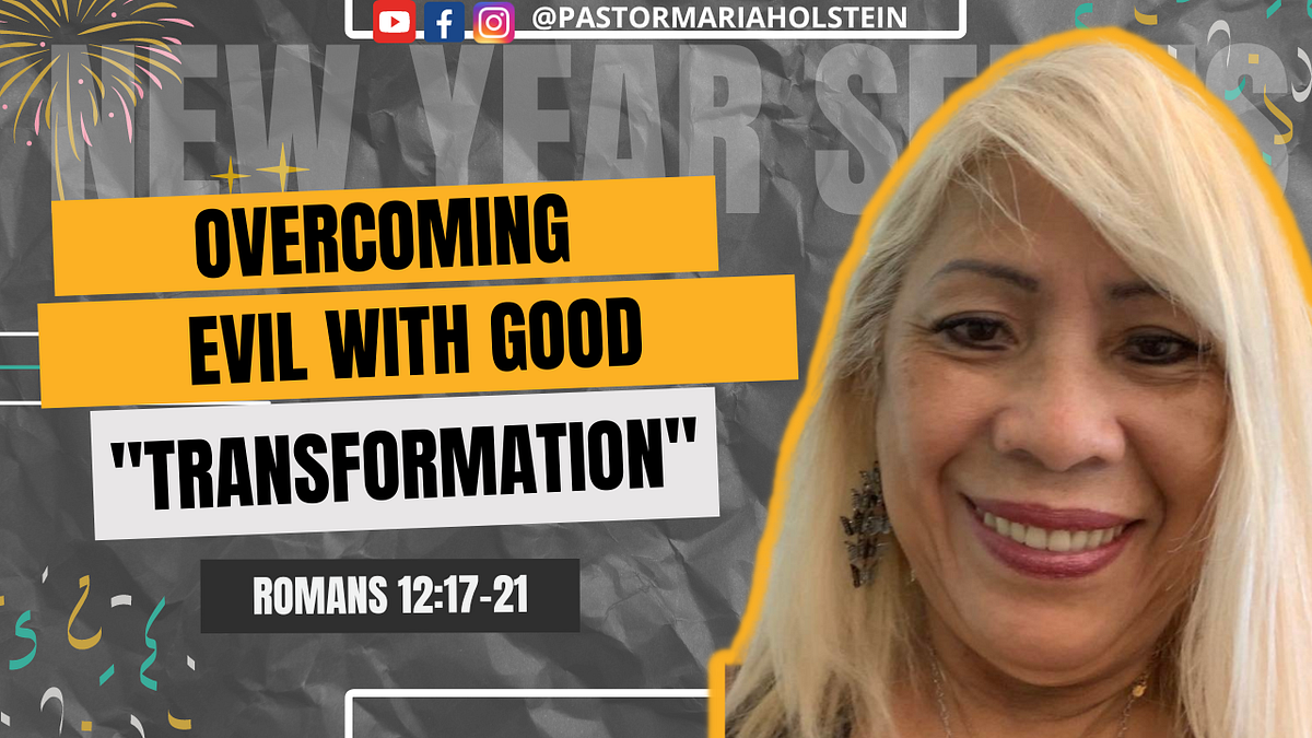 Monday Scripture : Overcoming Evil with Good. | by Pastor Maria ...