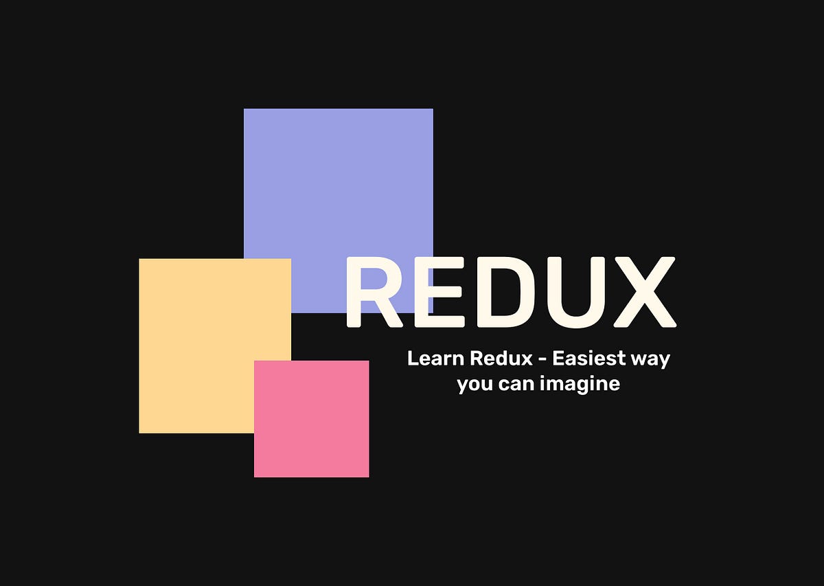 Learn core Redux — The easiest way you can imagine | Dev Genius