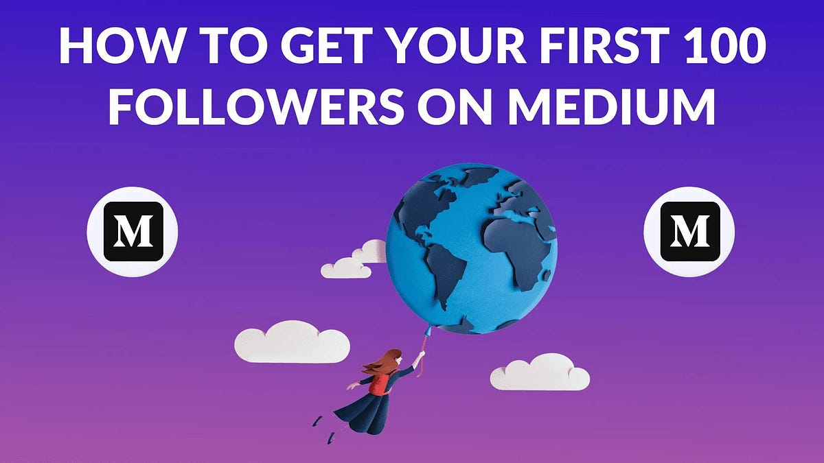 How To Get Your First 100 Followers On Medium. | by Emma | Apr, 2023 ...