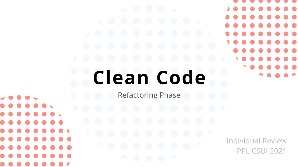 Paraphrase A Bad Code Through Refactoring | by Nanda Ryaas | Geek ...